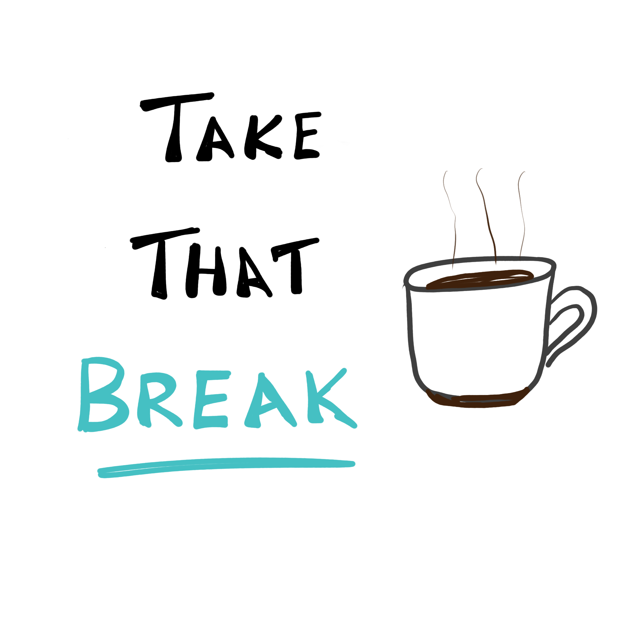 Take that break